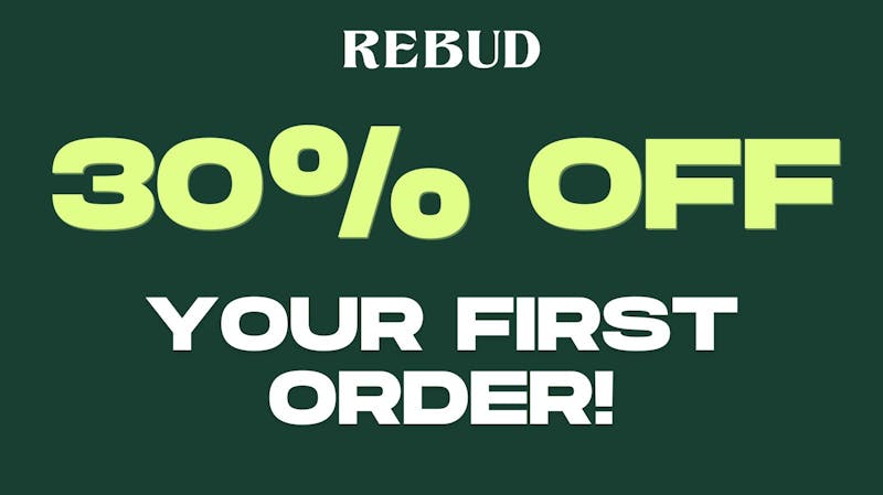 30% OFF Your First Order! at Rebud - Simi Valley Delivery | Weedmaps