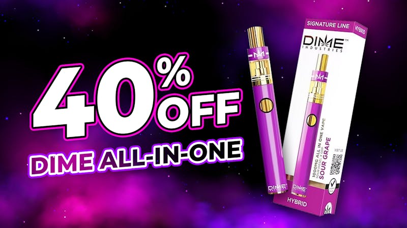 40% Off DIME Industries Vapes! at KUSHAGRAM - Irvine | Weedmaps
