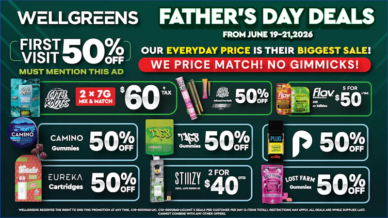 Father's Day Deals! - 6/19-6/21 at Wellgreens - Lemon Grove - Marijuana ...