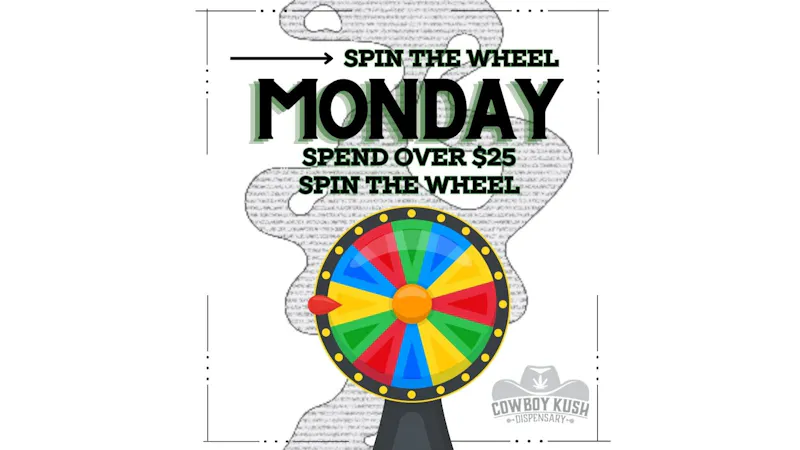 Monday Spin Prize Wheel at Cowboy Kush Dispensary | Weedmaps