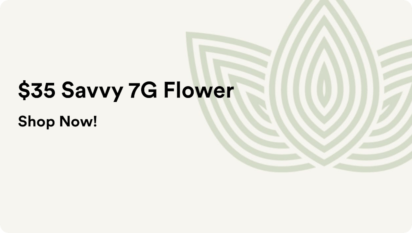 $35 Savvy 7G Flower at Zen Leaf Flamingo | Weedmaps