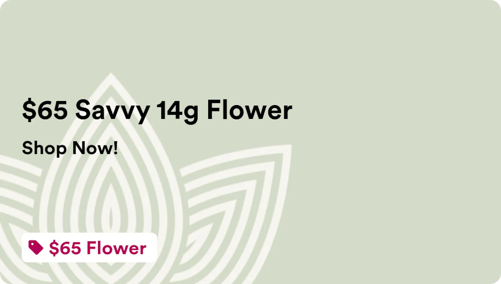 $65 Savvy 14g Flower at Zen Leaf Abington | Weedmaps
