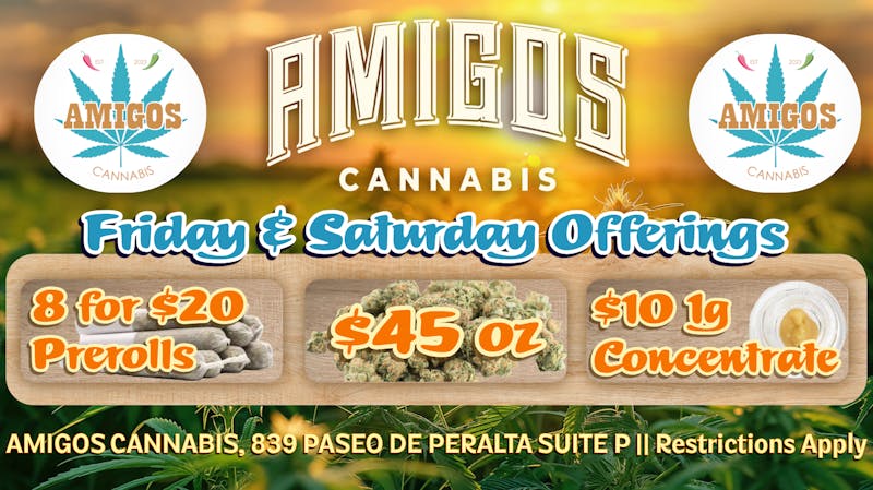 Fri-Sat Flash Sale!💥🍃 at Amigos Cannabis - Santa Fe | Weedmaps