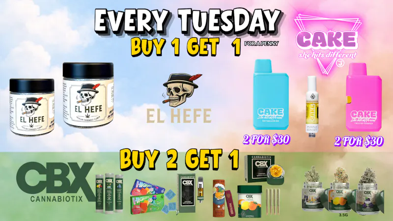 TUESDAY BUY 1 GET 1 ON EL HEFE FLOWER & CAKE VAPES at X Raided - San ...