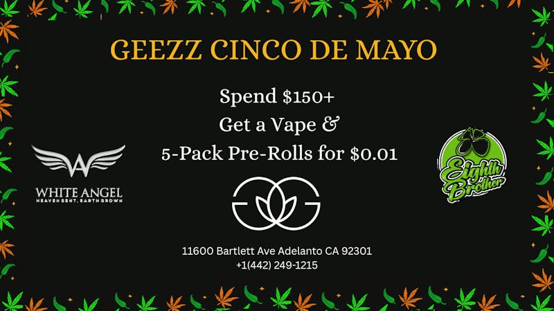 GEEZZ CINCO DE MAYO DEAL at Geezz Delivery - Victorville | Weedmaps