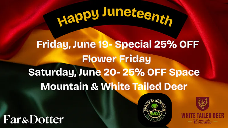 Juneteenth Sale at Far & Dotter - Olive Branch | Weedmaps