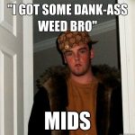 Mids: A Guide to Moderately Good Weed | Weedmaps